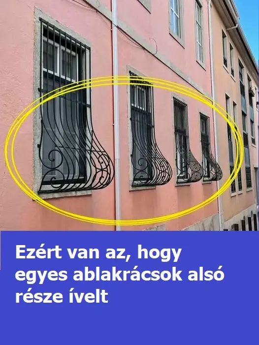 Ezért van az, hogy egyes ablakrácsok alsó része ívelt